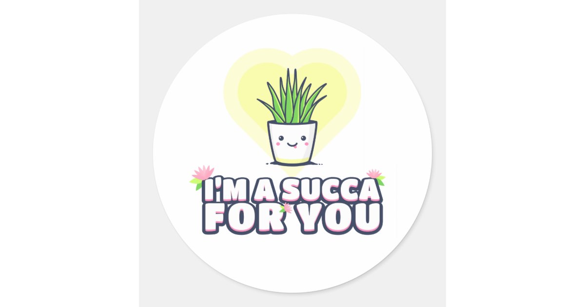 I'm a Succa for You Card Classic Round Sticker | Zazzle