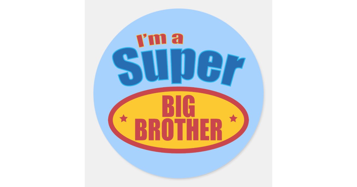 I'm a Super Big Brother Classic Round Sticker | Zazzle