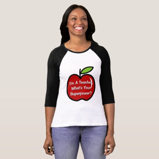 I'm a teacher what's your superpower t shirt | Zazzle