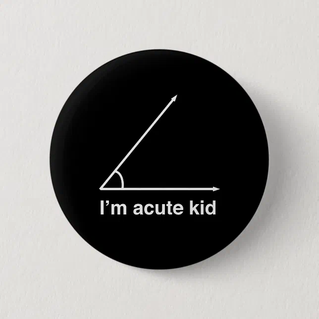 I'm Acute Kid Button | Zazzle