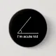 I'm Acute Kid Button | Zazzle