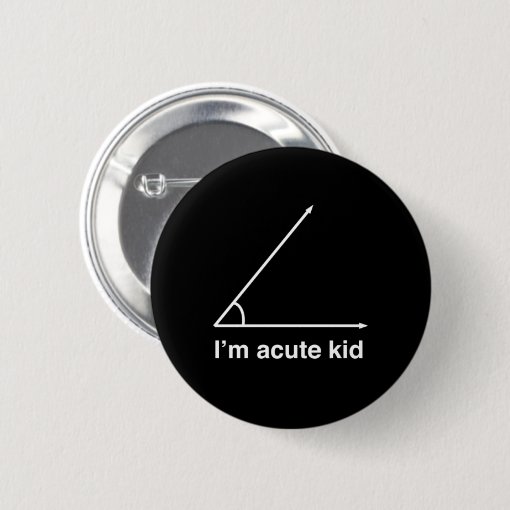 I'm Acute Kid Button | Zazzle
