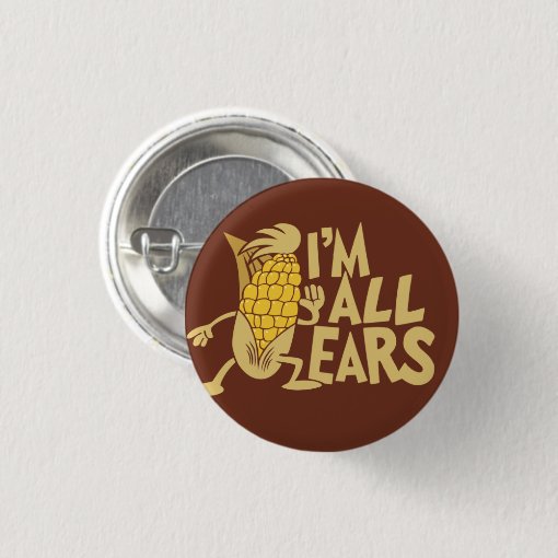 I'm All Ears Funny Wordplay Flair Pinback Button | Zazzle