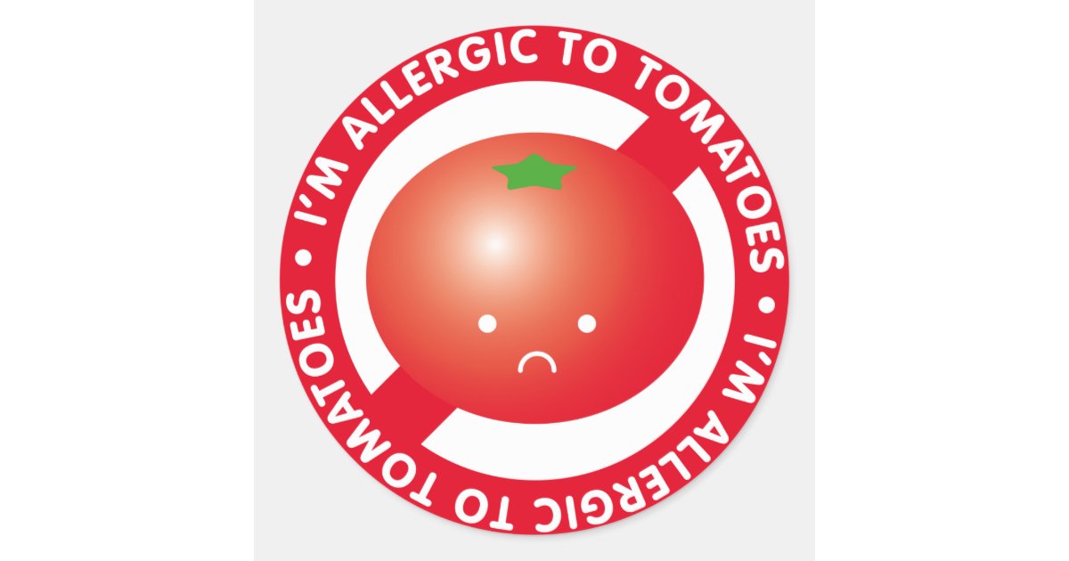 I'm allergic to tomatoes! Tomato allergy Classic Round Sticker | Zazzle