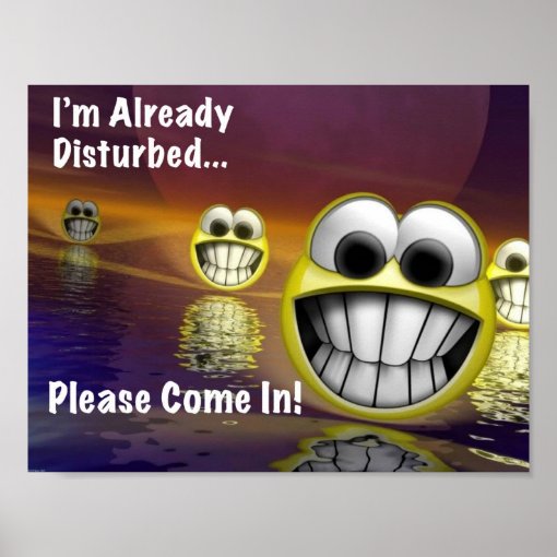 I'm Already Disturbed, Please Come In Poster | Zazzle