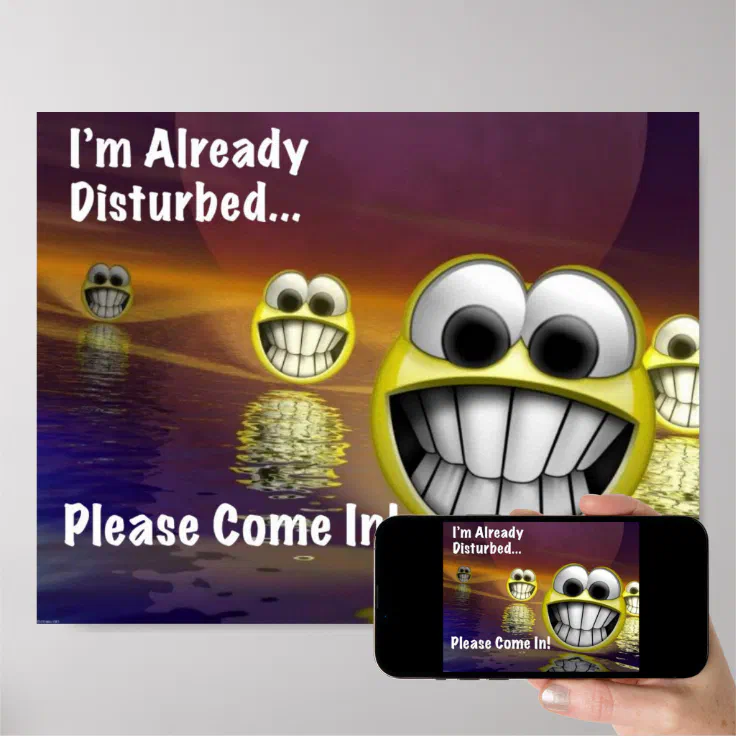 I'm Already Disturbed, Please Come In Poster | Zazzle