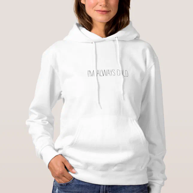 I'm Always Cold Sweater | Zazzle