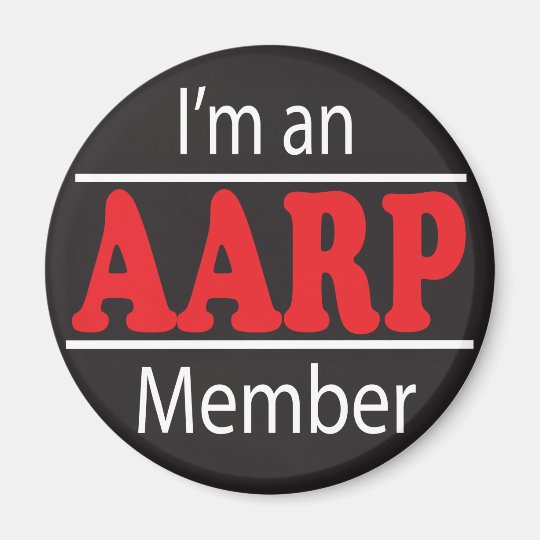 I'm an AARP Member - Funny Magnet | Zazzle.com