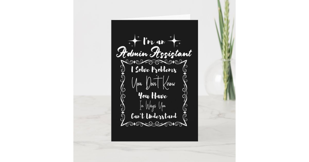 Im an Admin Assistant. Admin Professionals Day Card | Zazzle