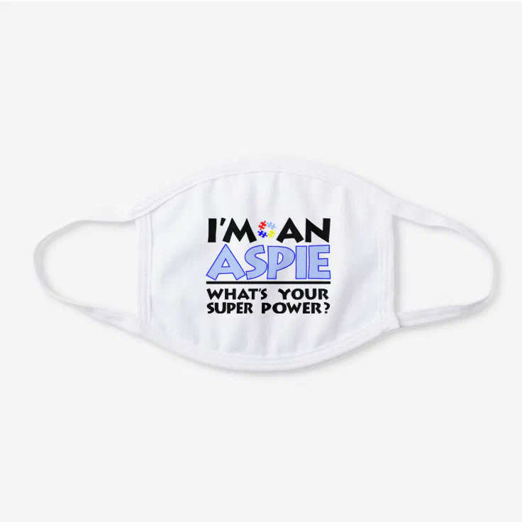 I'm an Aspie Asperger's Super Power White Cotton Face Mask | Zazzle