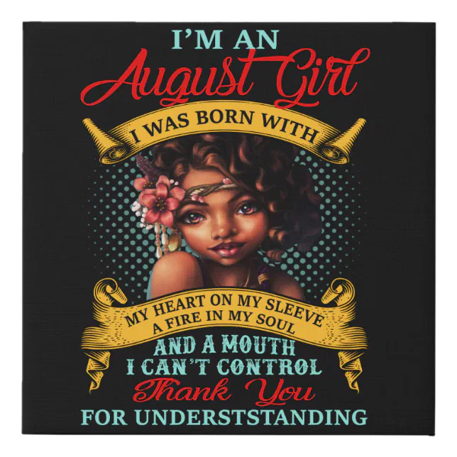 I'm An August Girl Faux Canvas Print | Zazzle