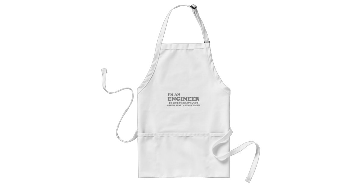 I'm an Engineer Adult Apron | Zazzle