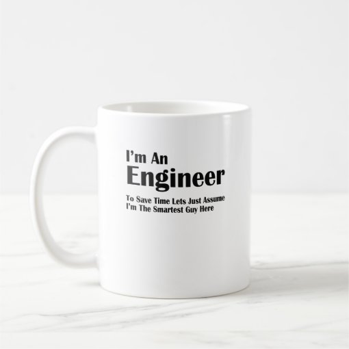 i'm an engineer coffee mug | Zazzle