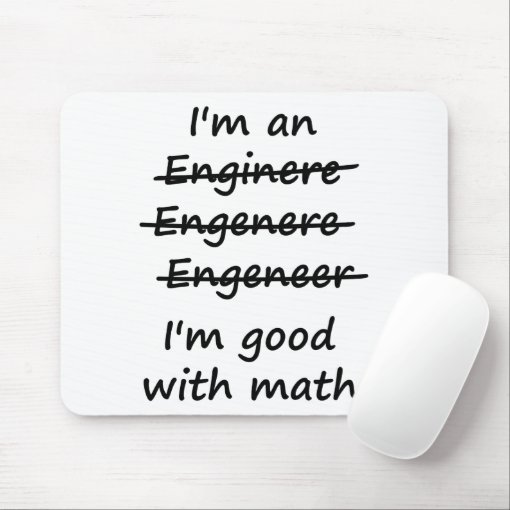 I'm an Engineer I'm Good at Math Mouse Pad | Zazzle