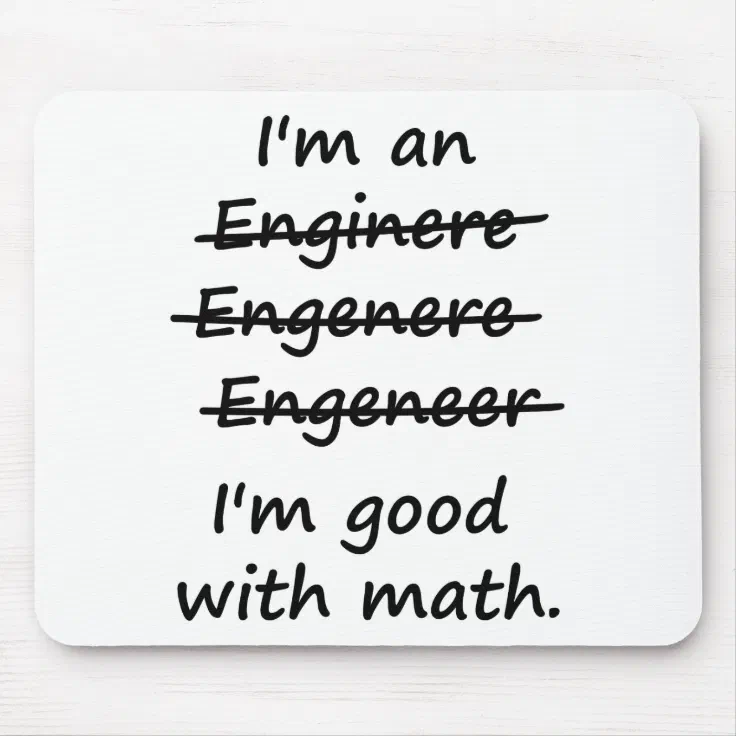 I'm an Engineer I'm Good at Math Mouse Pad | Zazzle