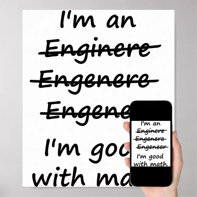 I'm an Engineer I'm Good at Math Poster | Zazzle