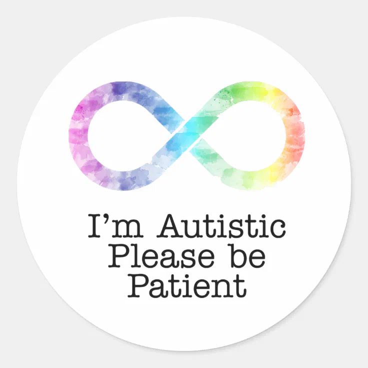I'm Autistic, Please be Patient- watercolor Classic Round Sticker | Zazzle