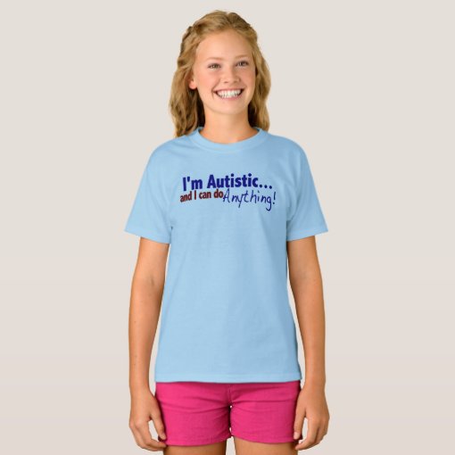 I'm Autistic T-Shirt | Zazzle
