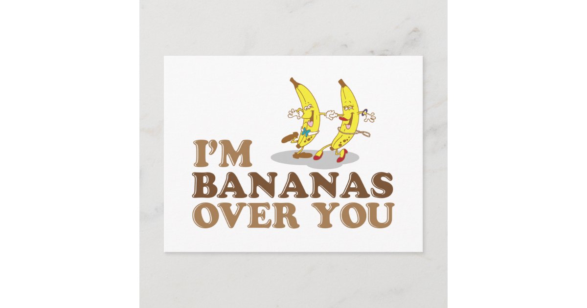 I'm Bananas Over You - Dancing Bananas Postcard | Zazzle