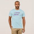 I'm bisexual and you're confused T-Shirt | Zazzle