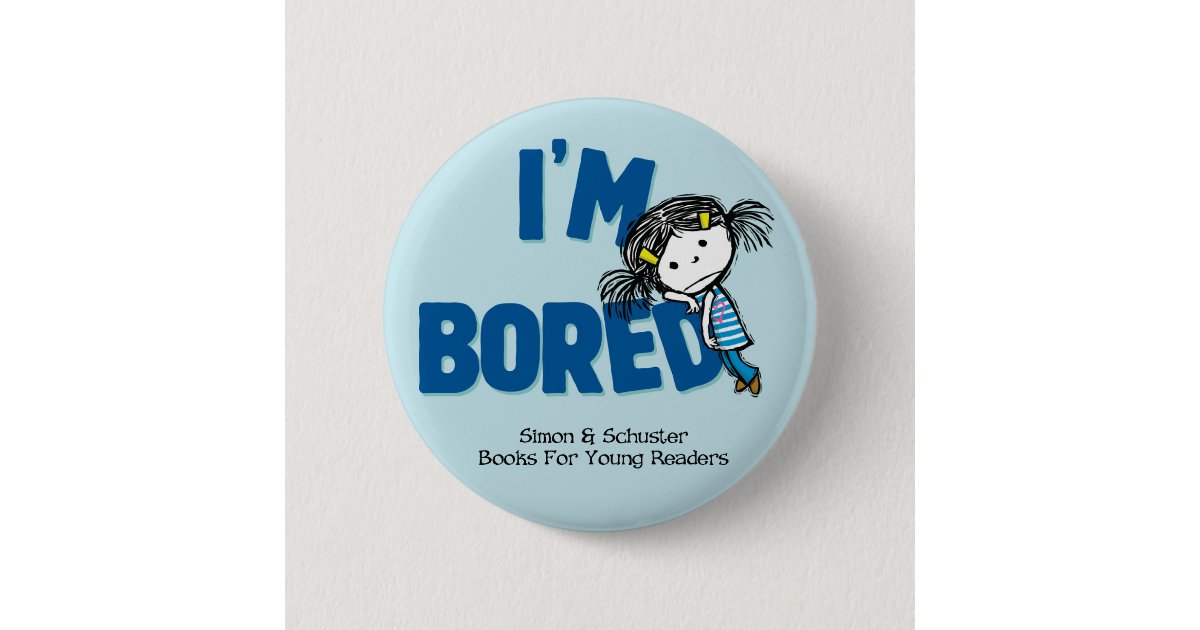 I'M BORED circle button | Zazzle