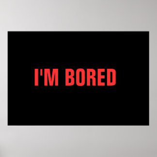 Boring Posters | Zazzle