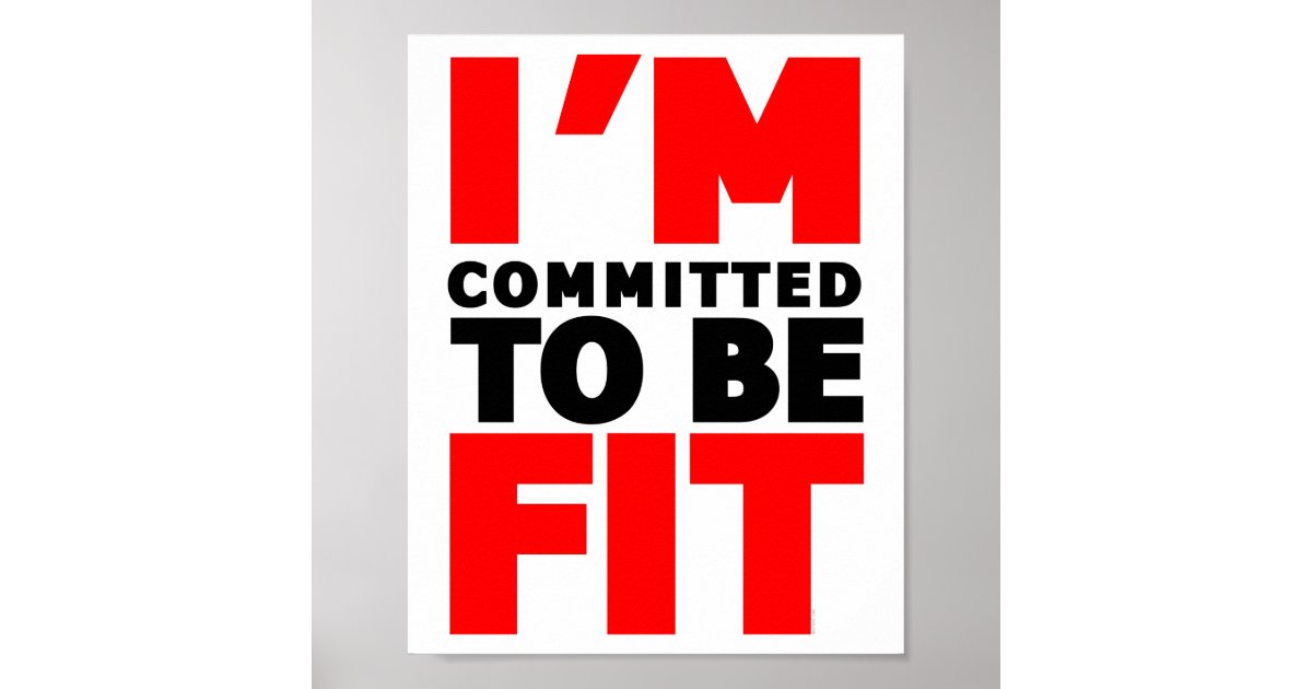 I'm committed to be Fit Poster | Zazzle