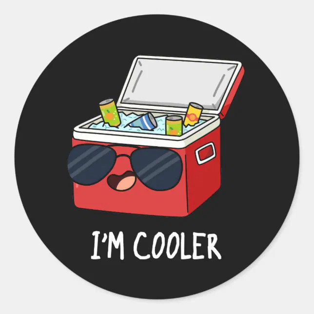I'm Cooler Funny Ice Cooler Box Pun Dark BG Classic Round Sticker | Zazzle