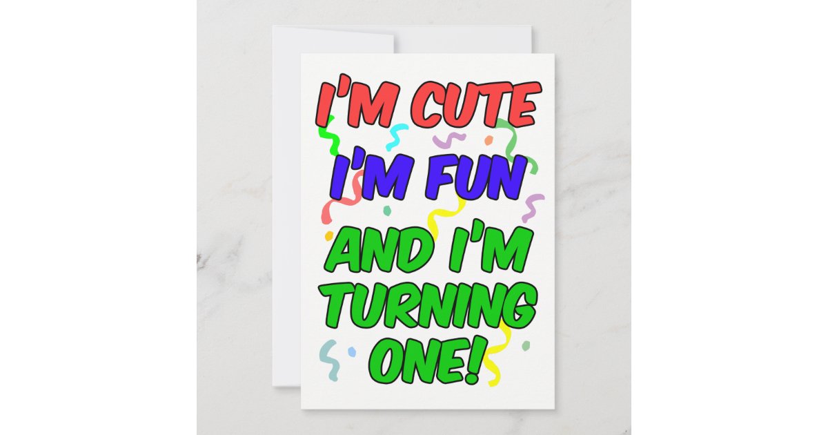 I'm Cute I'm Fun I'm Turning One Invite | Zazzle