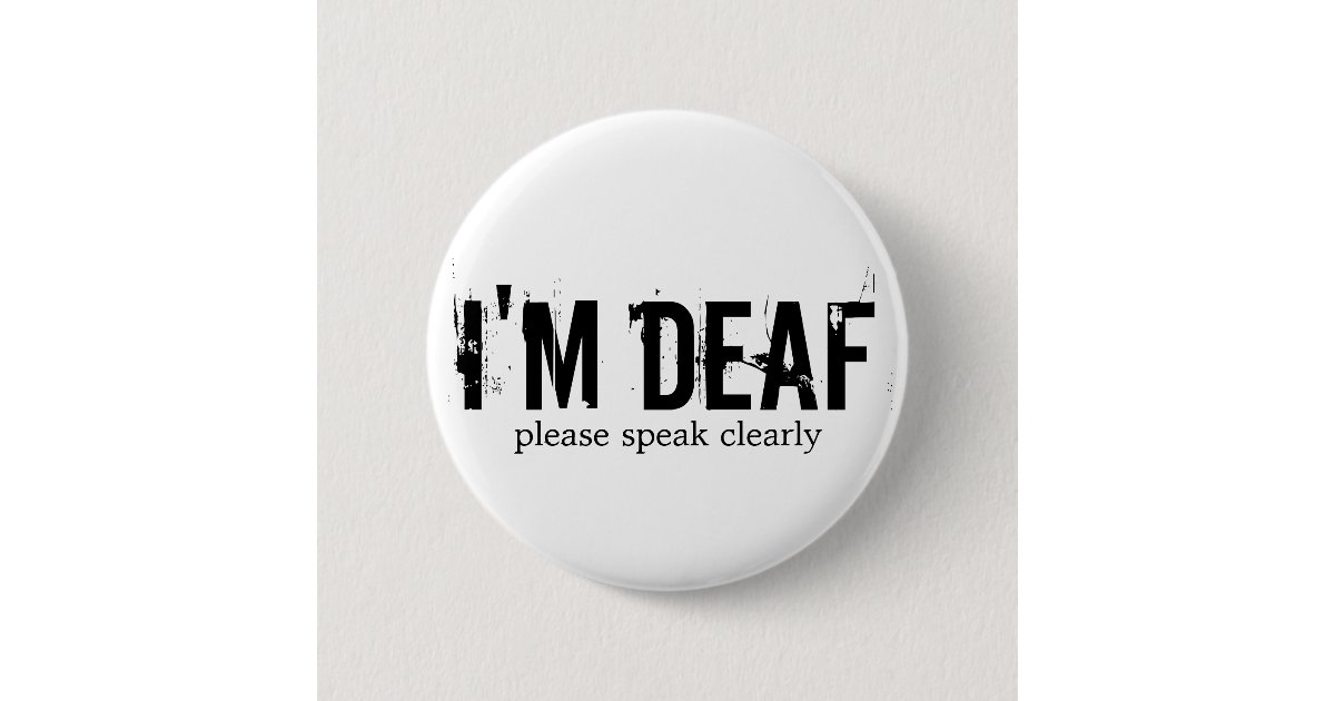 "I'm Deaf" Button | Zazzle