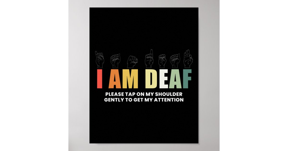 Im Deaf Deaf-Mute Sign-Language Deaf Awareness Poster | Zazzle