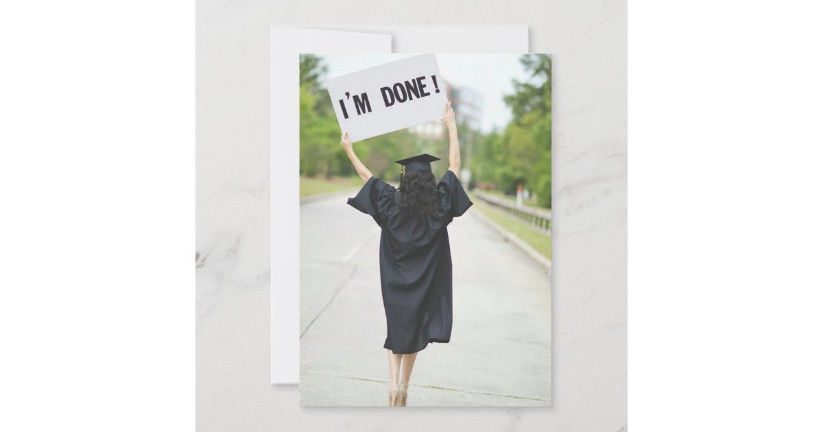 I'm done sign on graduation invitation | Zazzle