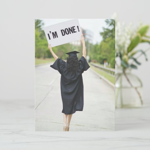 I'm done sign on graduation invitation | Zazzle