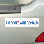 I'm Done with Donald! Bumper Sticker | Zazzle