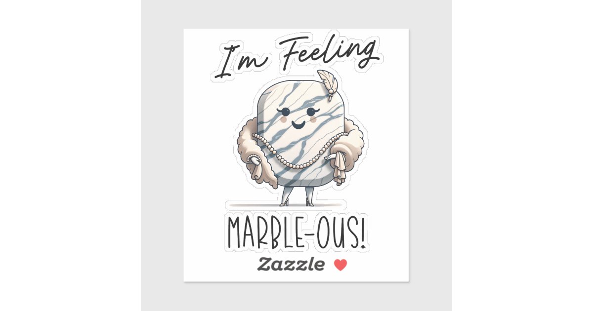 I'm Feeling Marble-ous - Cute Geology Pun Cartoon Sticker | Zazzle