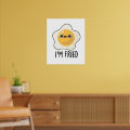I'm Fried Funny Fried Egg Pun Poster | Zazzle
