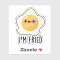 I'm Fried Funny Fried Egg Pun Sticker | Zazzle