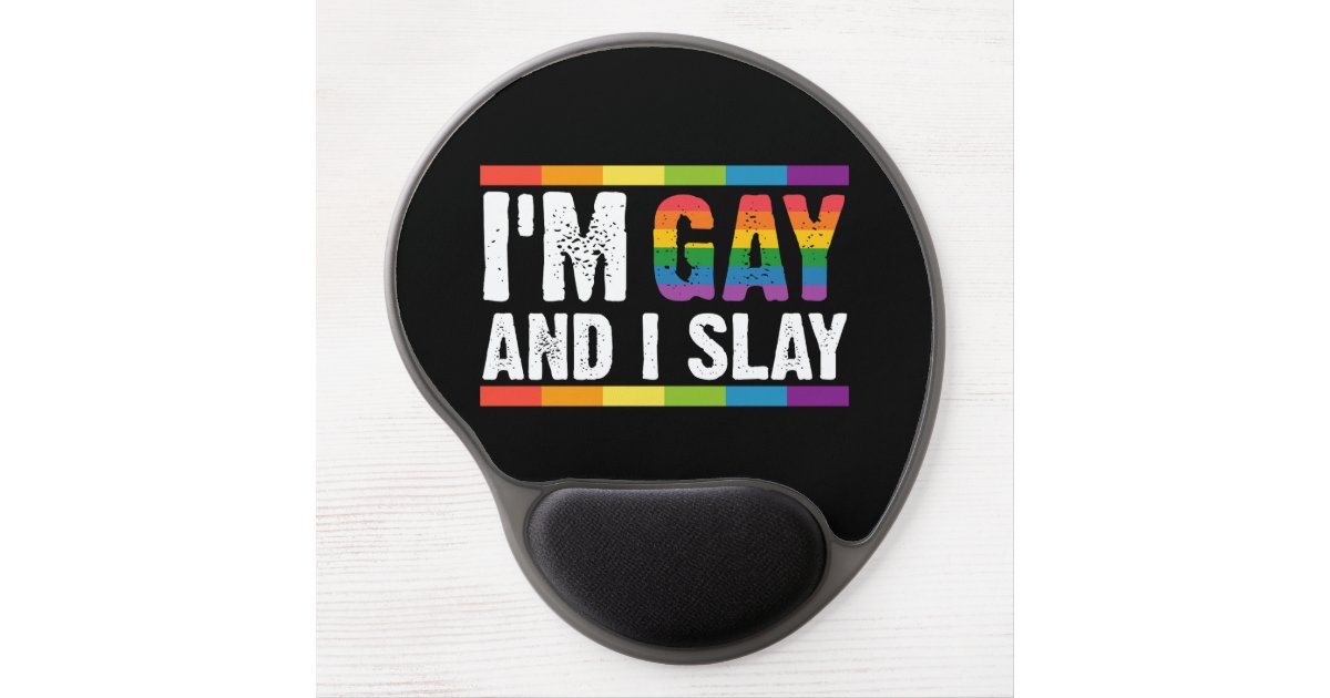 I'm Gay and I Slay LGBTQ Gay Pride Gel Mouse Pad | Zazzle