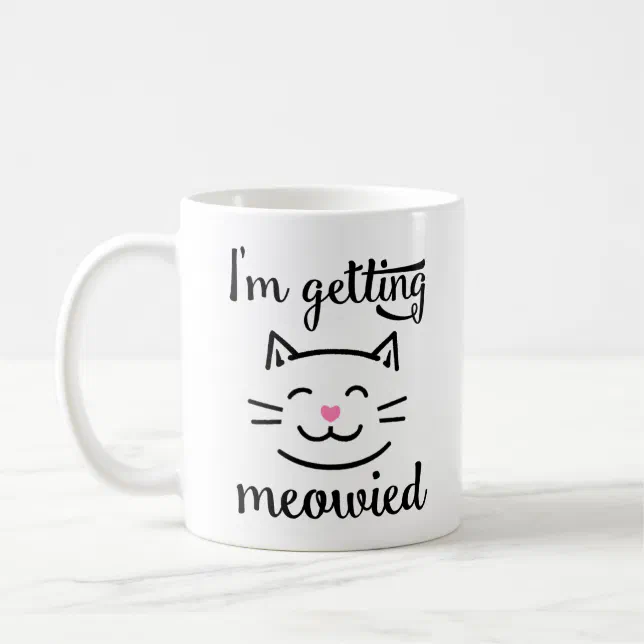 I'm Getting Meowied Engagement Coffee Mug | Zazzle