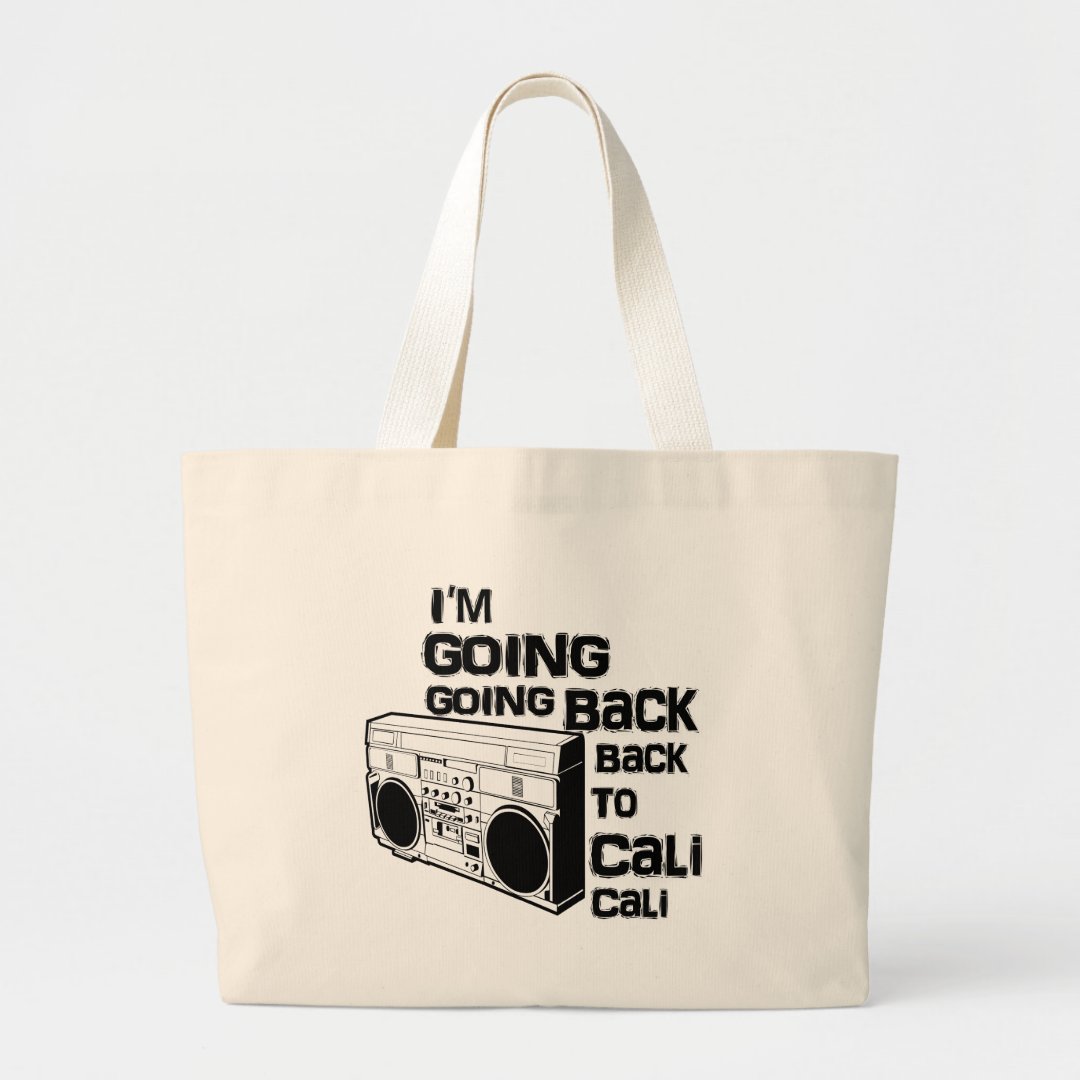 I'm Going Back To Cali-Bag Large Tote Bag | Zazzle