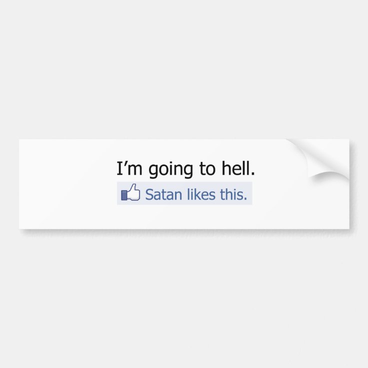 I'm going to hell bumper sticker | Zazzle