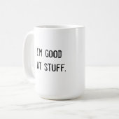 I'm good at stuff coffee mug | Zazzle