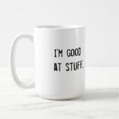 I'm good at stuff coffee mug | Zazzle