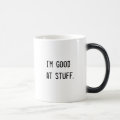 I'm good at stuff coffee mug | Zazzle