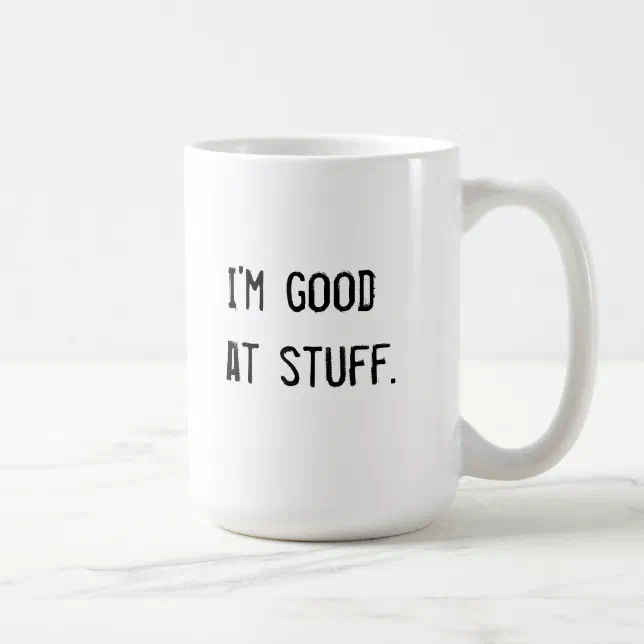 I'm good at stuff coffee mug | Zazzle