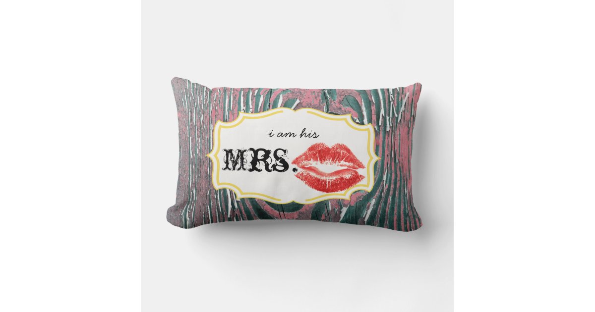 I'm his Mrs. Red Lips Old Barn Wood Mauve Pillow | Zazzle