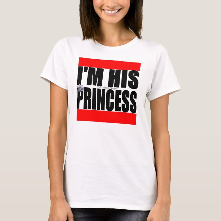 I'm His Princess T-Shirt | Zazzle.com
