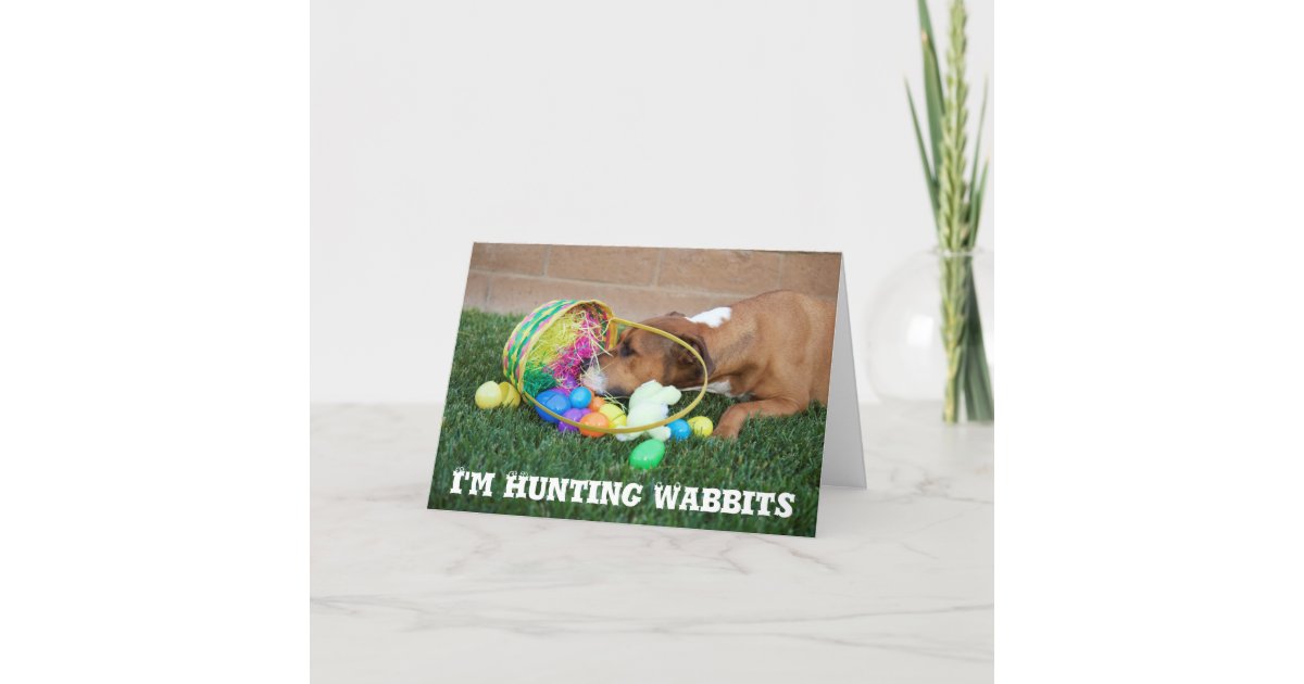 I'm Hunting Wabbits Easter Card | Zazzle