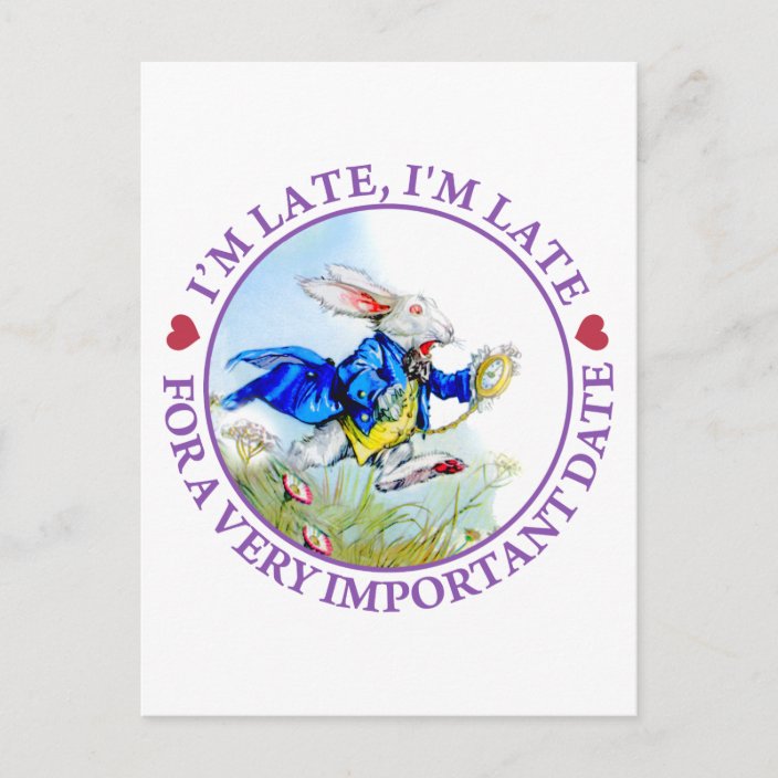 I'm Late, I'm Late, For a Very Important Date! Postcard | Zazzle.com