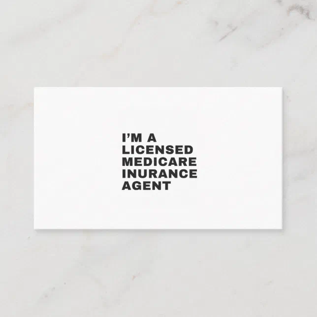 I'M LICENSED MEDICARE INSURANCE AGENT BUSINESS CARD | Zazzle